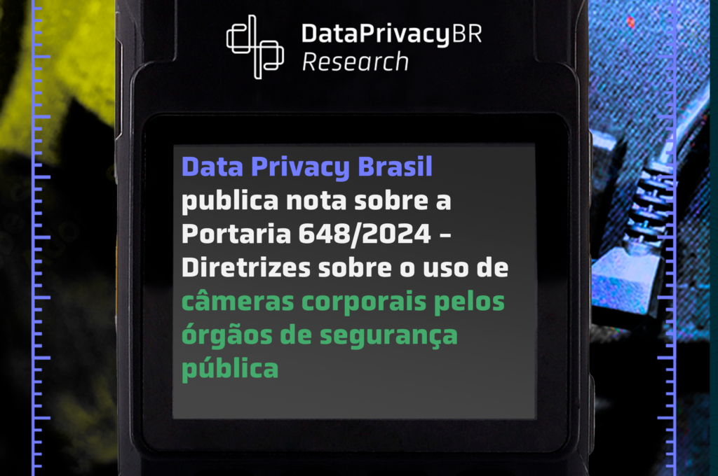 Data Privacy Brasil publica nota sobre a Portaria 648/2024 - Diretrizes ...