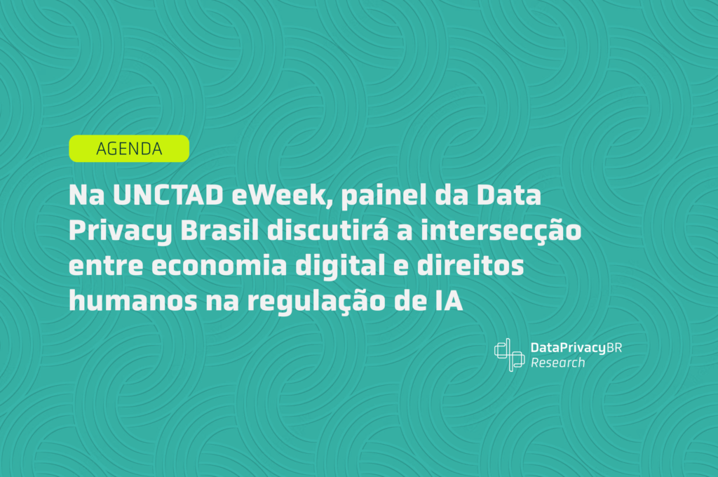 Na UNCTAD eWeek, painel da Data Privacy Brasil discutirá a intersecção ...