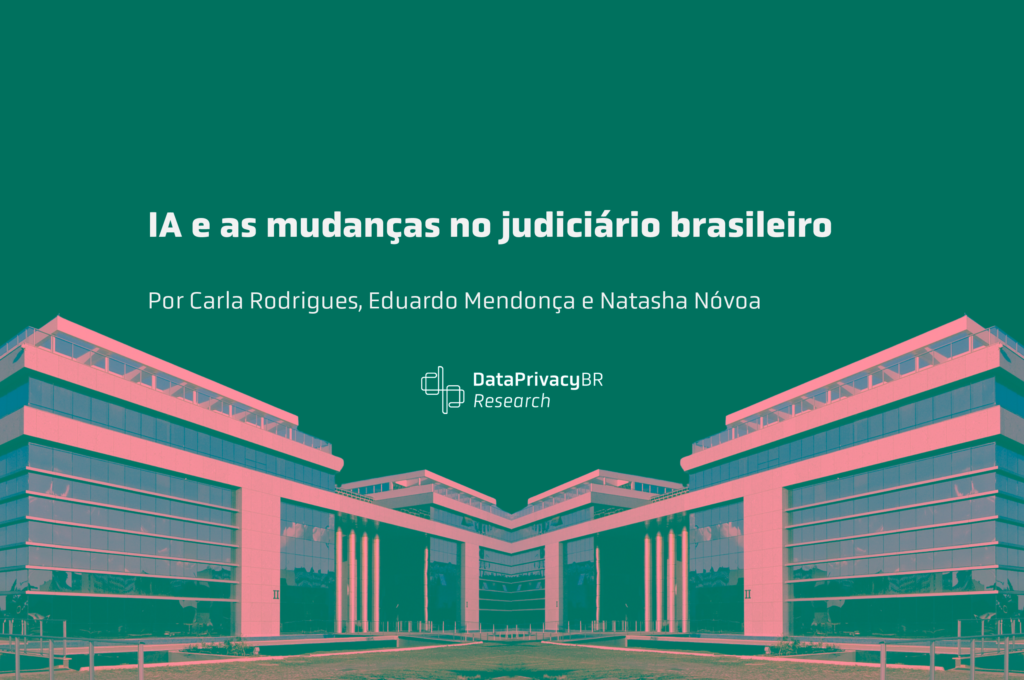 IA e as mudanças no judiciário brasileiro - Data Privacy Brasil Research