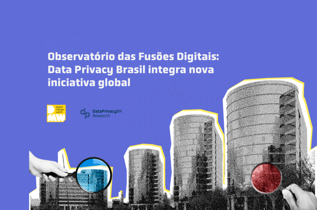 Observatório das Fusões Digitais: Data Privacy Brasil integra nova iniciativa global - Data ...