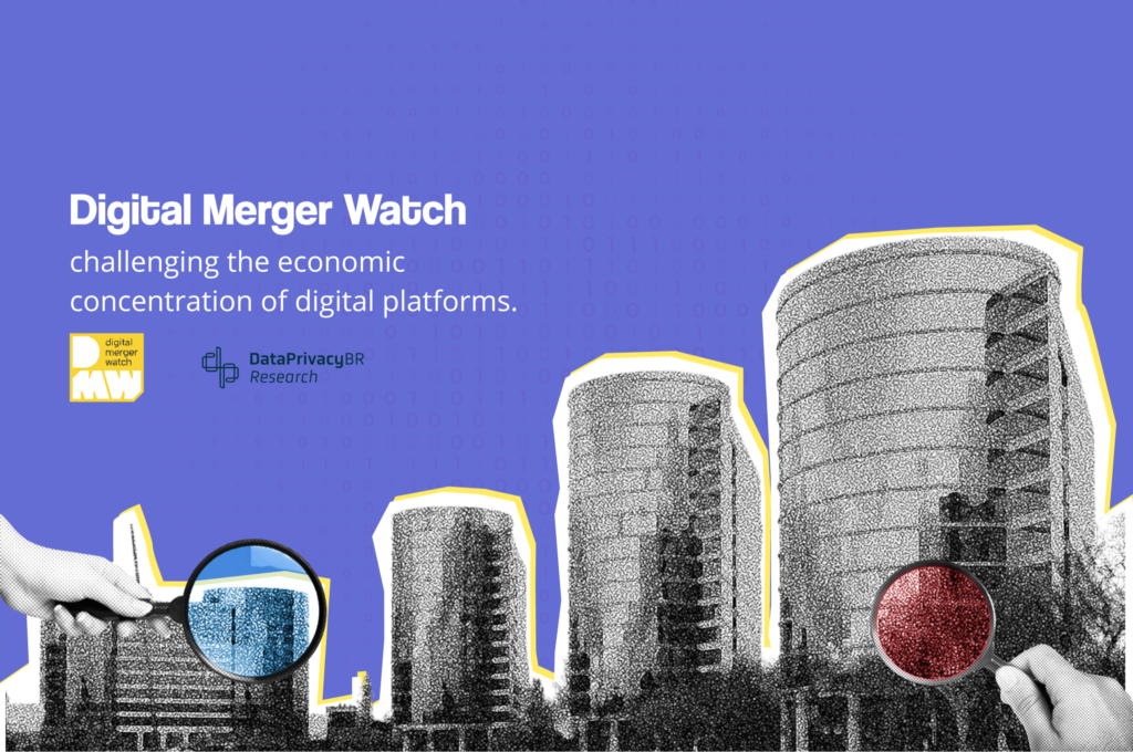 Digital Merger Watch - Data Privacy Brasil Research